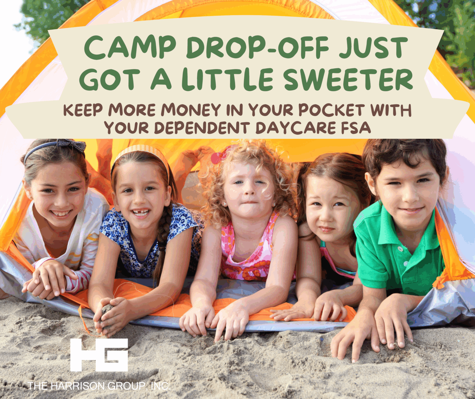 Dependent Care FSA and Summer Camps - The Harrison Group, Inc.